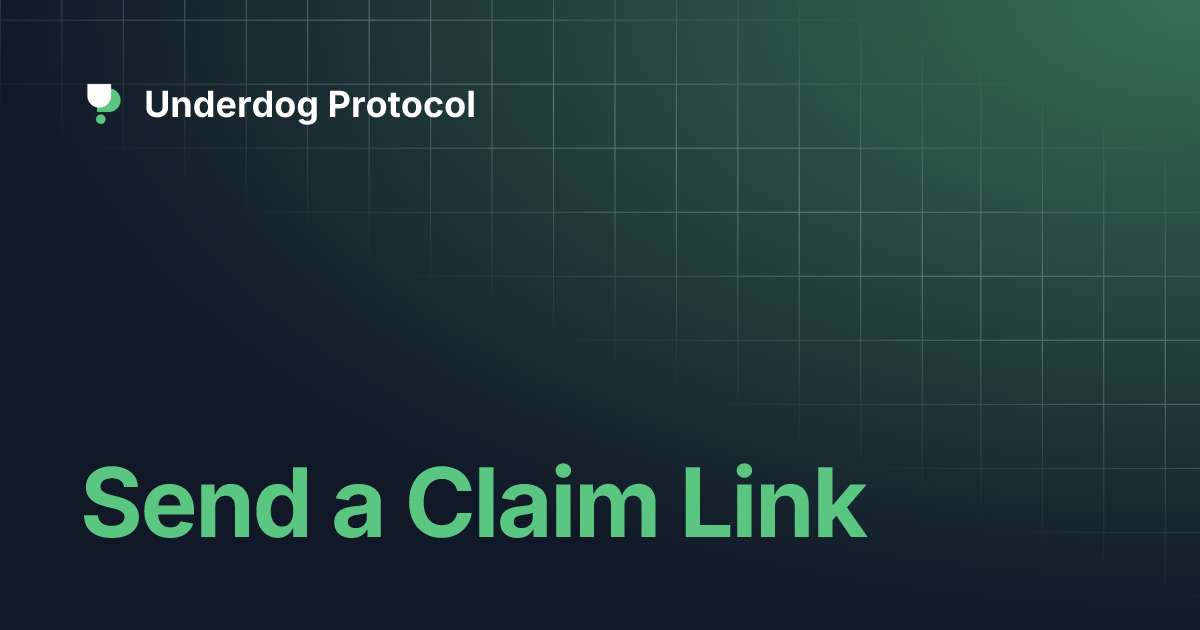 Send a Claim Link | Underdog Protocol