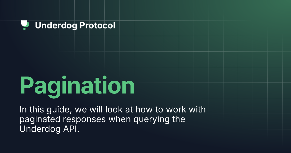 Pagination | Underdog Protocol